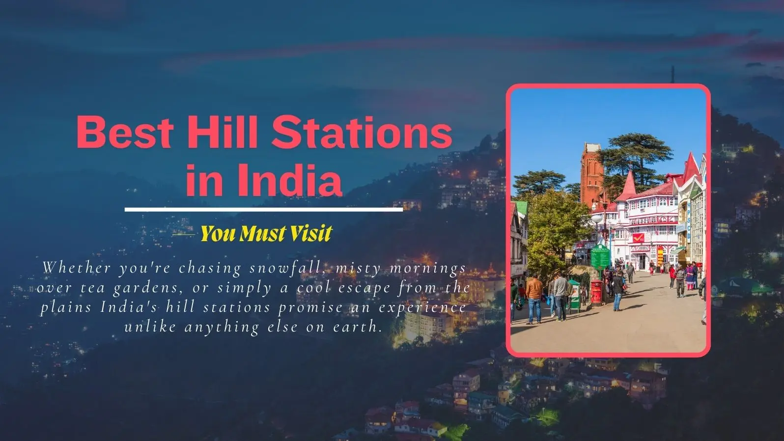 Top 10 Hill Stations in India You Must Visit